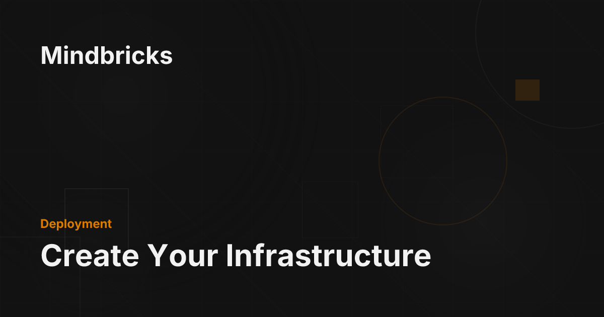 Create Your Infrastructure - Mindbricks Documentation